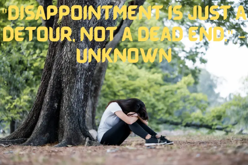 101+ Best Disappointment Quotes For Strength & Growth
